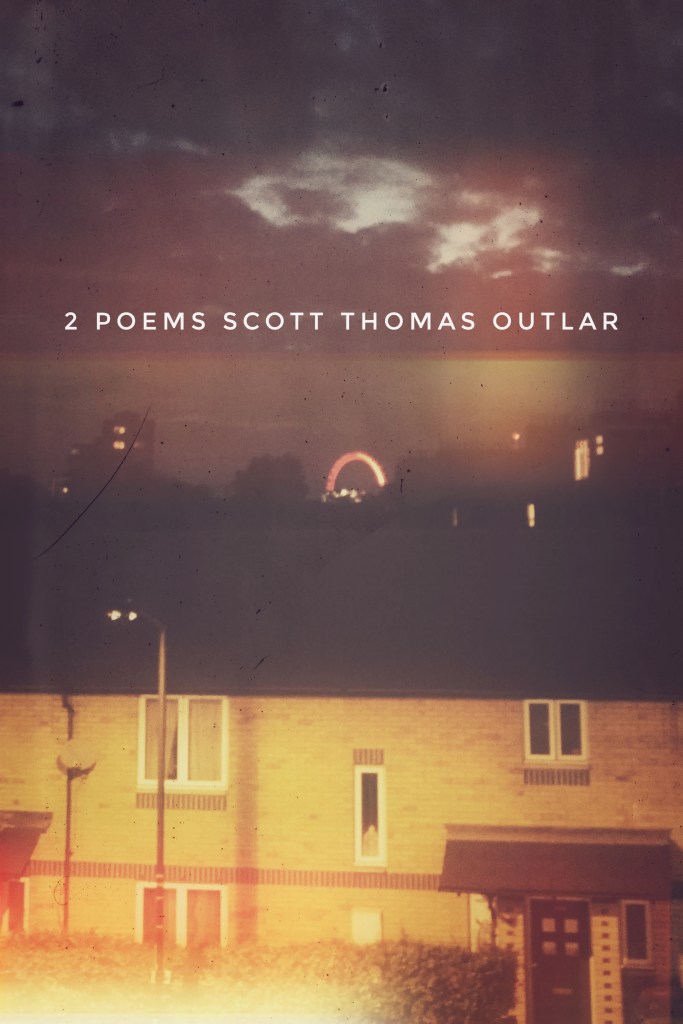 2 Poems by Scott Thomas Outlar – BURNING HOUSE PRESS